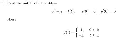 5 solve the initial value problem y y f t