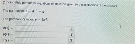 Solved 1 Point Find Parametric Equations Of The Curve