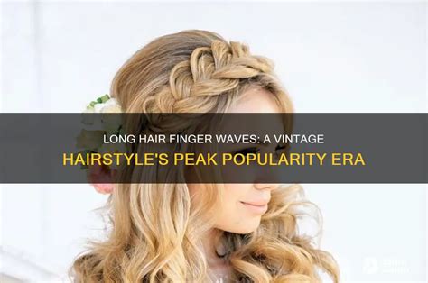 Long Hair Finger Waves A Vintage Hairstyles Peak Popularity Era
