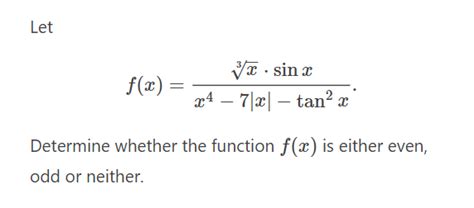 Solved Let F X X4−7∣x∣−tan2x3x⋅sinx Determine Whether The