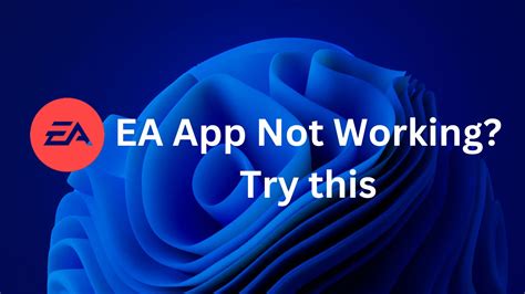 EA App Not Working In Windows Here S How To Fix