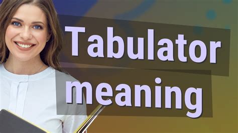 Tabulator Meaning Of Tabulator Youtube