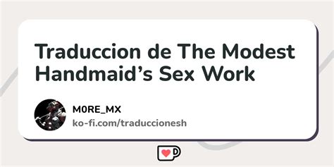 Traduccion De The Modest Handmaids Sex Work Ko Fi ️ Where Creators