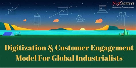 Digitization And Customer Engagement Model For Global Industrialists