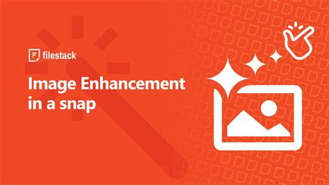 Image Enhancement Integration Tutorial For Developers Filestack
