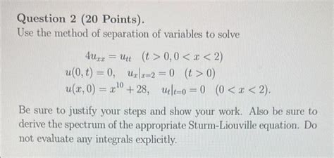 Solved Question 2 20 Points Use The Method Of Separation Chegg Com