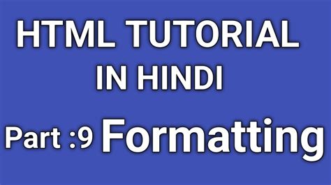 Html Tutorial In Hindi Part 9 Html Formatting Youtube