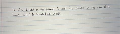 Solved If F Is Bounded On The Interval A And F Is Bounded On