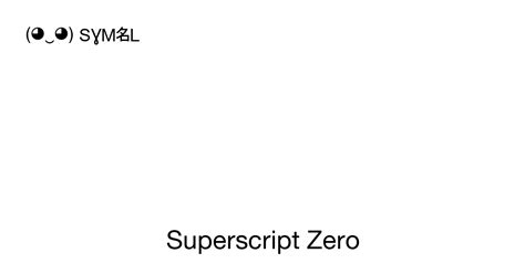 ⁰ Superscript Zero Symbol Meaning Copy And Paste Unicode Character ‿ Symbl
