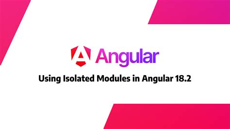 what s new isolated modules in angular 18 2