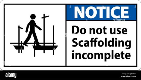 Notice Sign Do Not Use Scaffolding Incomplete On White Background Stock