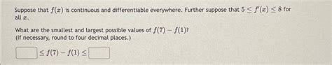 Solved Suppose That F X Is Continuous And Differentiable Chegg