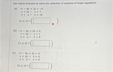 solved use matrix inversion to solve the collection of