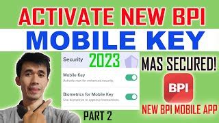 ACTIVATE MOBILE KEY WITH NEW BPI MOBILE APP ONLINE BP Doovi