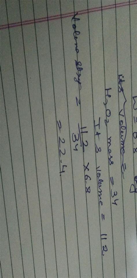 177 i w the concentration of a solution of h2o2 is 6 8 w v then the