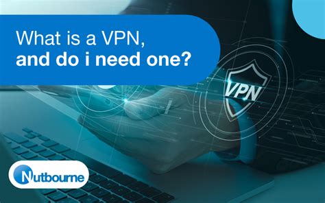 What Is A VPN And Why Do You Need One Nutbourne
