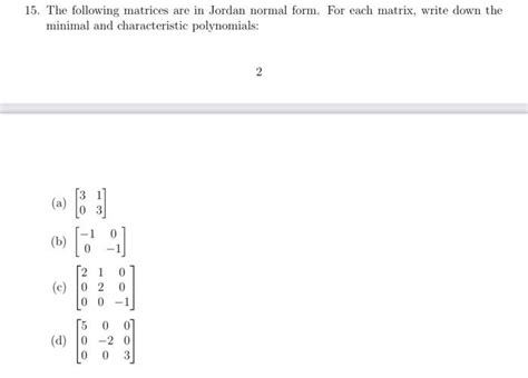 Solved 15 The Following Matrices Are In Jordan Normal Form