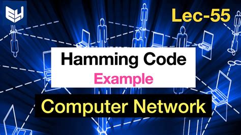 Error Correction With Example Hamming Code Cn Computer Networks Lec 55 Bhanu Priya