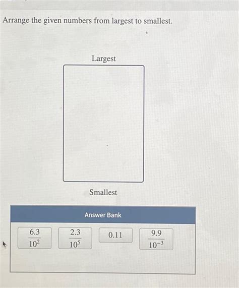 Solved Arrange The Given Numbers From Largest To Smallest Chegg