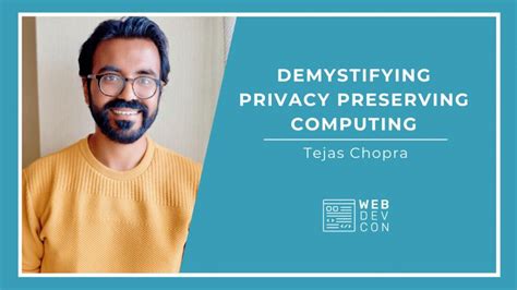 Webdevcon On Linkedin Demystifying Privacy Preserving Computing Webdevcon Conference