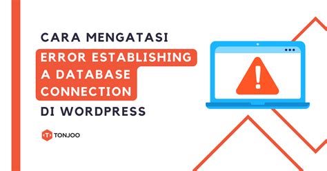 Cara Mengatasi Error Establishing A Database Connection Di Wordpress