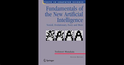 Fundamentals Of The New Artificial Intelligence Neural Evolutionary Fuzzy And More 2nd