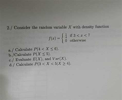 Solved Consider The Random Variable X With Density Function
