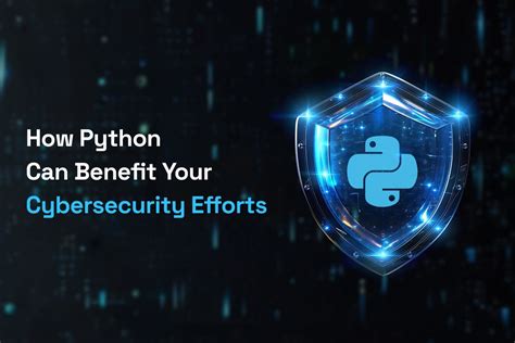 How Python Can Benefit Your Cybersecurity Efforts Medium