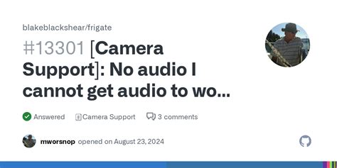 Camera Support No Audio I Cannot Get Audio To Work Either Live Or Recorded · Blakeblackshear