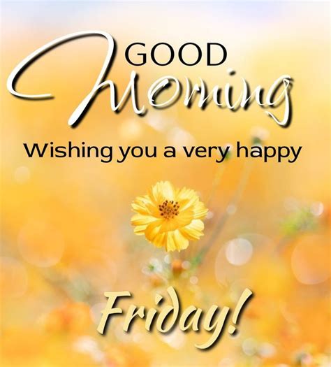 Happy Friday  Friday Morning Quotes Friday Wishes Good Morning My