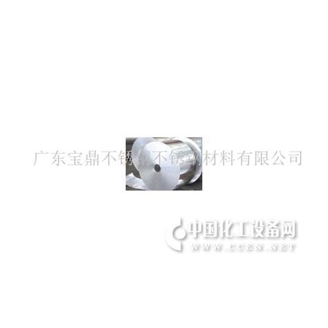 309S不锈钢卷带广东宝鼎 广东宝鼎不锈钢材料有限公司 化工设备网