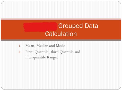 solution grouped data calculation mean median and mode and first quantile third quantileand