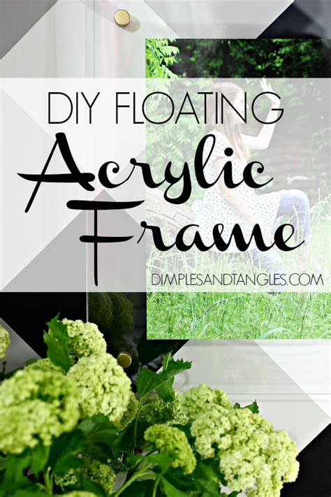 DIY FLOATING ACRYLIC FRAME TUTORIAL Dimples And Tangles DIY FLOATING ACRYLIC FRAME TUTORIAL Dimples And Tangles