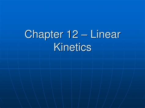 Ppt Chapter 12 Linear Kinetics Powerpoint Presentation Free