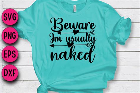 Beware Im Usually Naked Graphic By Svg Cut Files Creative Fabrica