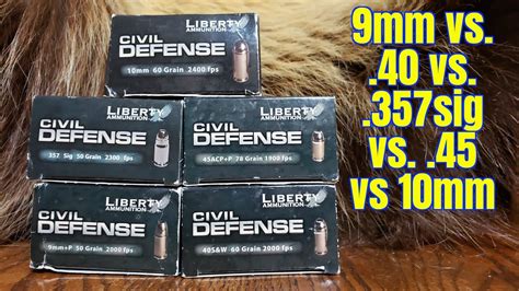 9mm Vs 40sandw Vs 357sig Vs 45 Auto Vs 10mm Liberty Ammunition Short