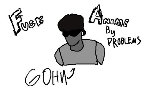 Fuck Anime Fuck Anime