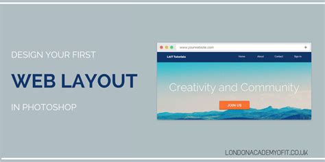 Design Your First Web Layout In Photoshop London Academy Of IT