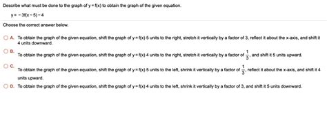 Solved Describe What Must Be Done To The Graph Of Y Fx To Obtain