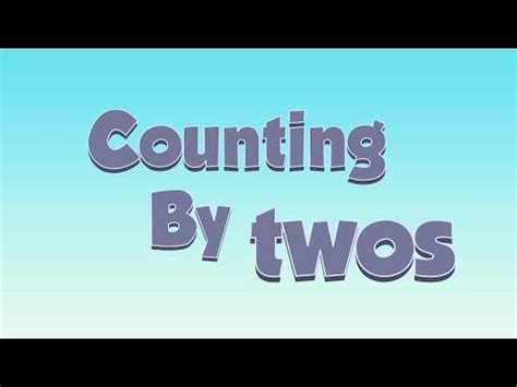 Counting By Twos Song In 2023 Counting Songs Songs Have Fun Teaching