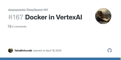 Docker In Vertexai · Issue 167 · Deepspeedaideepspeed Mii · Github