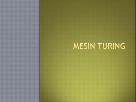 PPT Mesin Turing PowerPoint Presentation Free Download ID 3943480