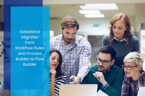 Blog Salesforce Migrates From Workflow Rules And Process Builder To