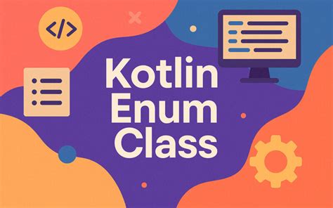 what is the kotlin enum class explained clearly
