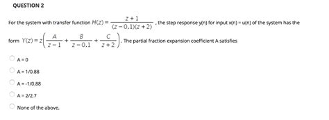 Solved For The System With Transfer Function H Z Z 1 Z