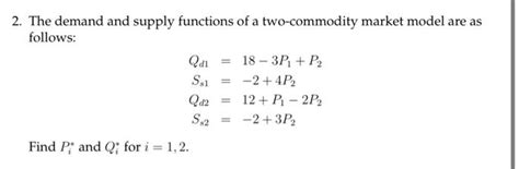 Solved 2 The Demand And Supply Functions Of A Two Commodity