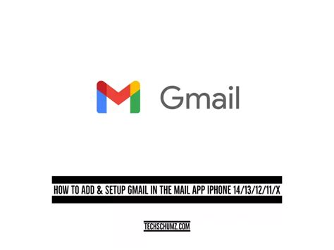 How To Add And Setup Gmail In The Mail App Iphone 14 13 12 11 X Techschumz