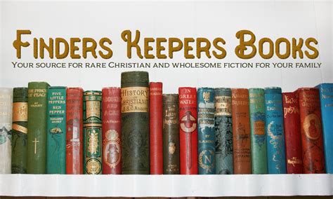Finders Keepers Books Your Source For Rare Christian And Wholesome
