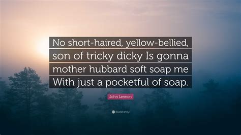 John Lennon Quote No Short Haired Yellow Bellied Son Of Tricky