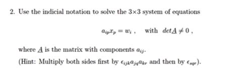 Solved Use The Indicial Notation To Solve The 3 Times 3 Chegg Com